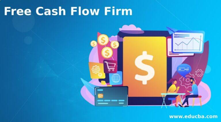Free Cash Flow to Firm (FCFF) - Business, Basic Example | eduCBA