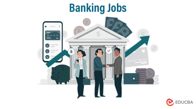 A Comprehensive Guide To Get Banking Jobs (Helpful) | eduCBA