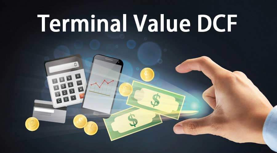 Terminal Value In DCF How To Calculate Terminal Value 