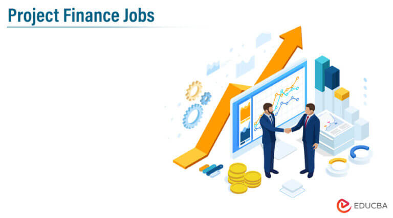 Project Finance Jobs - Career, Scope, Skills and Salary