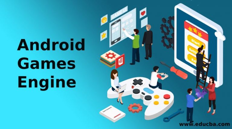 Android Games Engine | Top 8 Amazing Android Games Engine