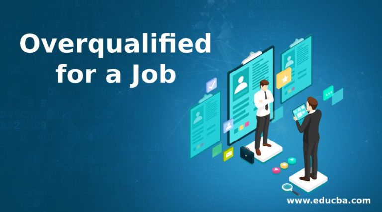 Overqualified for a Job | Guide to Deal with the Label Overqualified