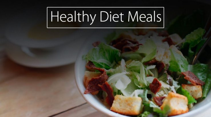 Healthy Diet Meals | Top Healthy Diet Meals for a Healthy Mind and Life
