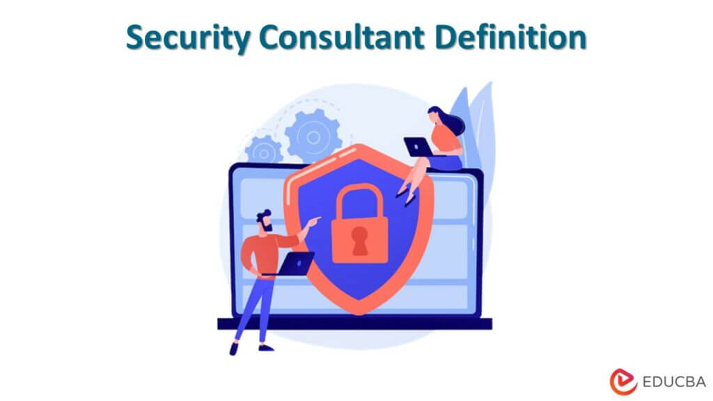 Security Consultant Definition | Certification | Careers