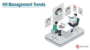 Latest HR Management Trends for the year 2023 | Educba
