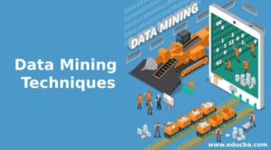 Data Mining Techniques | Top 7 Amazing Data Mining Techniques