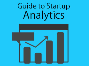 Beginners Guide to Startup Analytics | Analytics Designed For Beginners