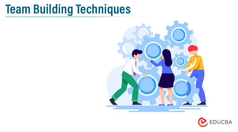 10 Best Things You Must Know About Team Building Techniques