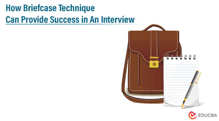 How Briefcase Technique Can Provide Success in An Interview | edu CBA