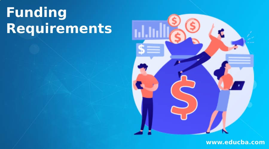 9 Helpful Ways Of Funding Requirements For Startup Business EduCBA 9 Helpful Ways Of Funding Requirements For Startup Business EduCBA