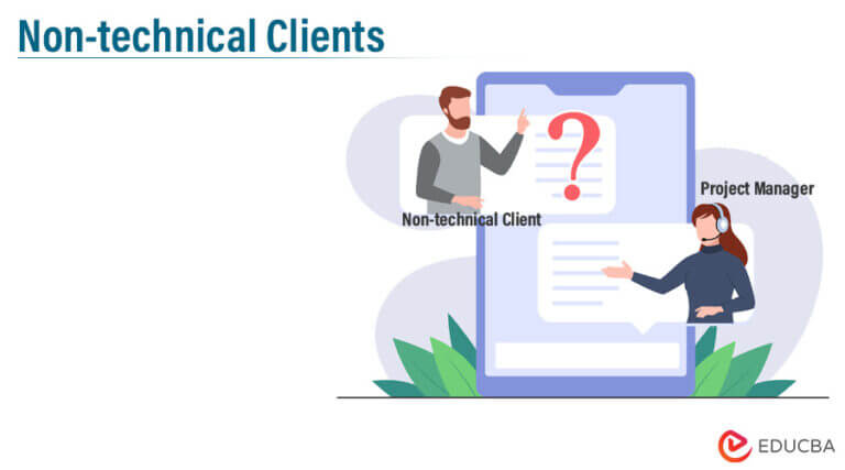 Non-technical Clients | 8 Effective Ways To Deal With Non-technical Clients