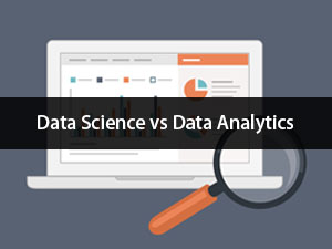 Data Science vs Data Analytics | Know Top 14 Amazing Differences