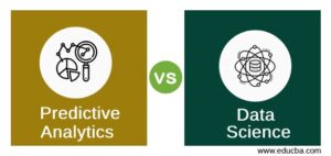 Predictive Analytics vs Data Science | Know Top 8 Vital Comparisons