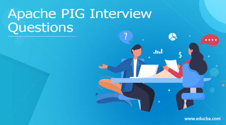 Top 10 Apache PIG Interview Questions And Answer {Updated For 2023} Top 10 Apache PIG Interview Questions And Answer {Updated For 2023}