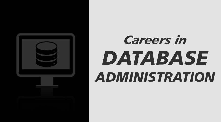 Careers in Database Administration | Career Pathway with Pay Structure