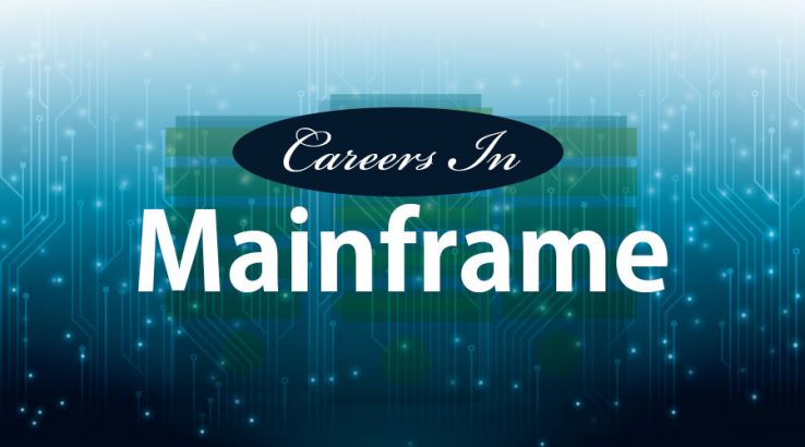 Careers in Mainframe | Guide to Career Outlook & Jobs in Mainframe