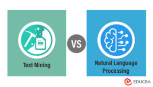 Text Mining vs Natural Language Processing | Best 5 Differences To Learn