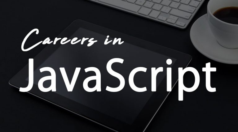 Careers in JavaScript | Career Pathway with Lucrative Pay Scales
