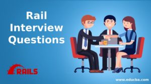 Top 13 Rail Interview Questions and Answers updated for 2023