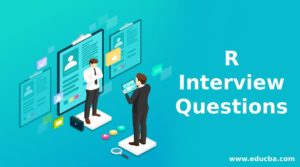 Top 15 R Interview Questions and Answers {Updated For 2023}