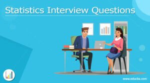 Top 9 Valuable Statistics Interview Questions And Answer For 2023