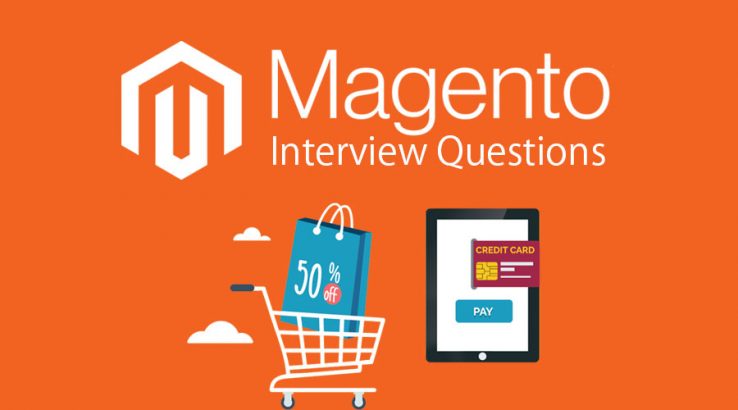 Top 15 Useful Magento Interview Questions And Answers In 2023