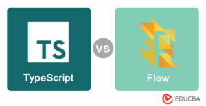 TypeScript vs Flow | Top 8 Amazing Differences You Need to Learn