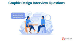Learn Top 10 Most Useful Graphic Design Interview Questions in 2023