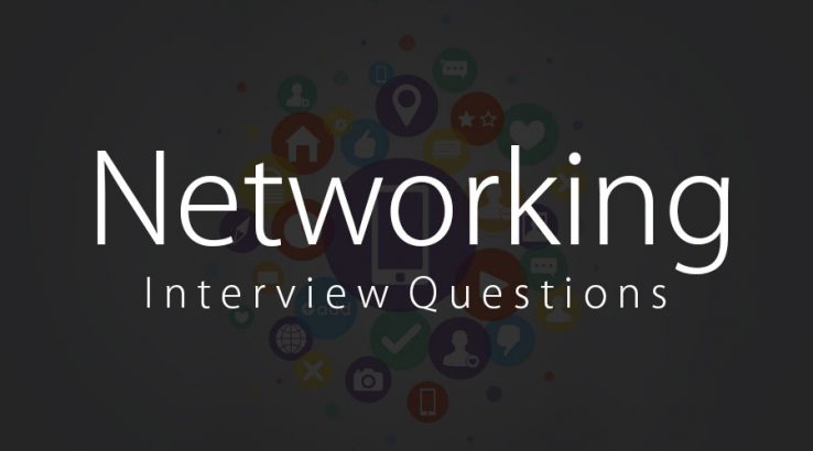 10 Essentials Networking Interview Questions {Updated For 2021}