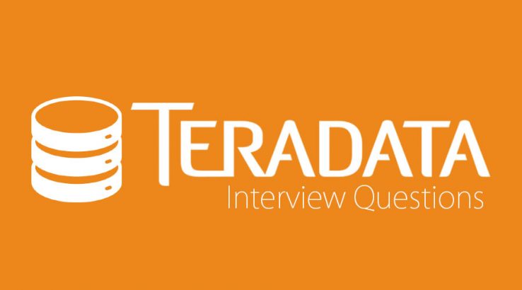 Top 10 Teradata Interview Questions And Answers {Updated For 2023}