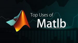 Uses of Matlab | Top 15 Beneficial Uses of Matlab In Real World