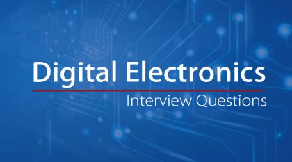 10 Essential Digital Electronics Interview Questions {Updated For 2023}
