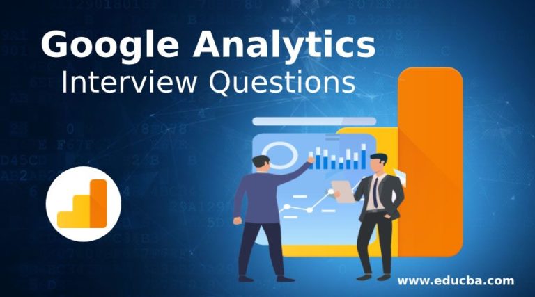 Top 10 Essential Google analytics Interview Questions {Updated For 2023}