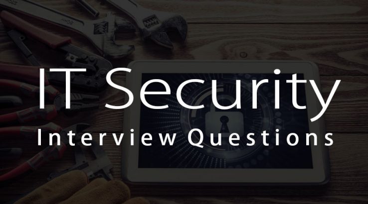 Top 10 IT Security Interview Questions And Answers {Updated For 2023}