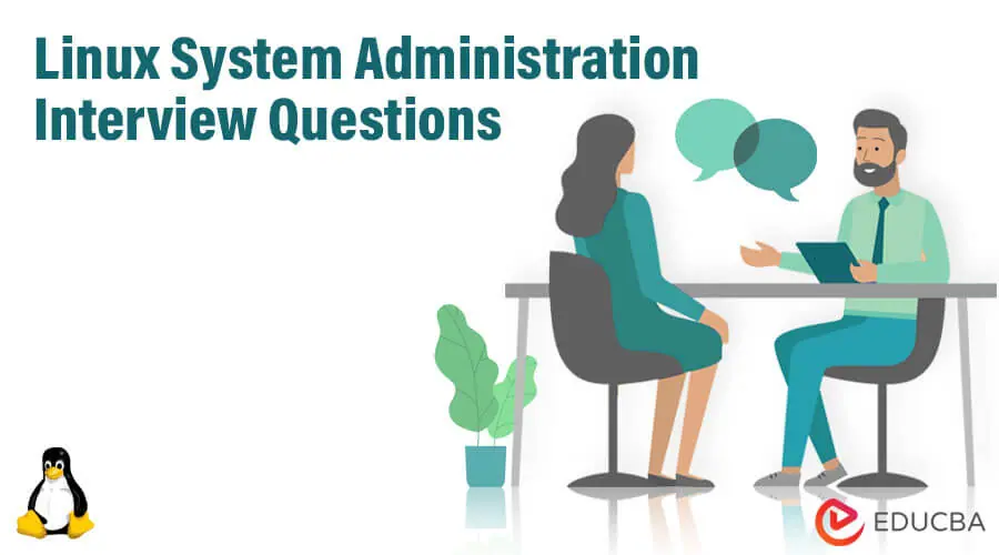 Top 15 Linux System Administration Interview Questions Updated for 2023