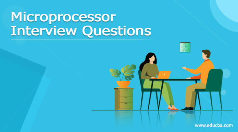 Top 21 Microprocessor Interview Questions and Answers updated for 2023