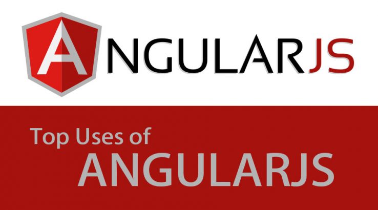 Uses of Angular JS | 12 Reasons Why You Should Use Angular JS Uses of Angular JS | 12 Reasons Why You Should Use Angular JS