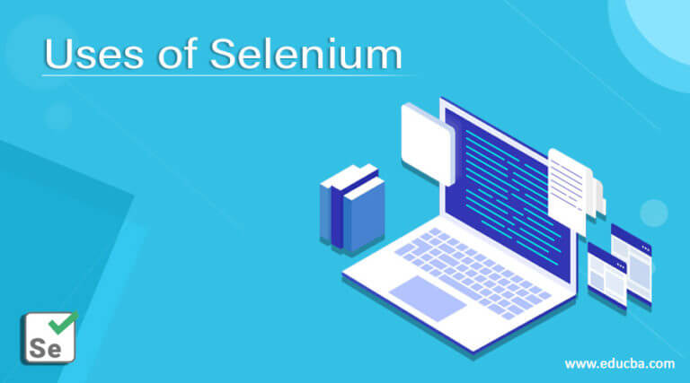 Uses of Selenium | Learn The Top 10 Uses Of Selenium In Real World