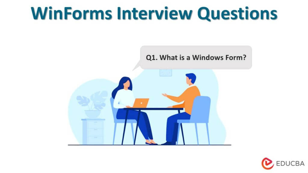 Top 10 WinForms Interview Questions And Answers {Updated For 2023}