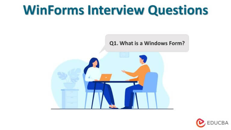 Top 10 WinForms Interview Questions And Answers {Updated For 2023}