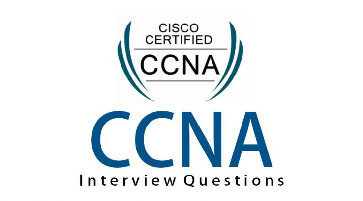 Top 11 CCNA Interview Questions And Answers {Updated For 2023} Top 11 CCNA Interview Questions And Answers {Updated For 2023}