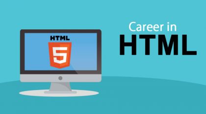 Career In HTML | Why You Should Consider To Start A Career in HTML