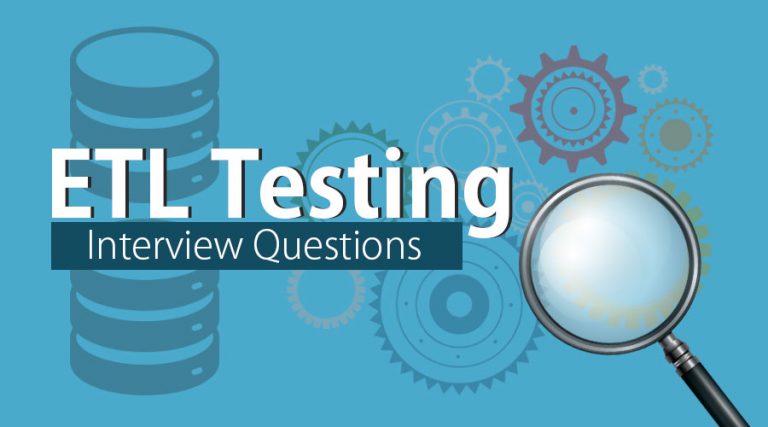 Top 10 Useful ETL Testing Interview Questions & Answers In 2023