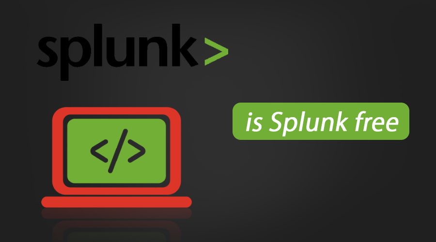 Is Splunk Free | Concept and Comparisons of Splunk