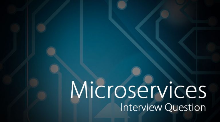 Top 10 Microservices Interview Questions And Answers Updated For 2023