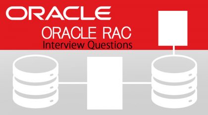 Top 10 Useful Oracle RAC Interview Questions To Learn In 2023