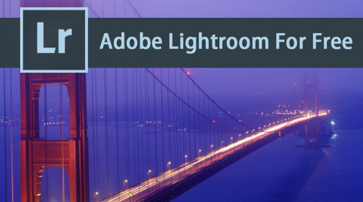 Adobe Lightroom For Free | Complete Concept for Adobe Lightroom