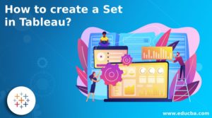Create Set in Tableau | Discover and Learn Ways to Build Set in Tableau