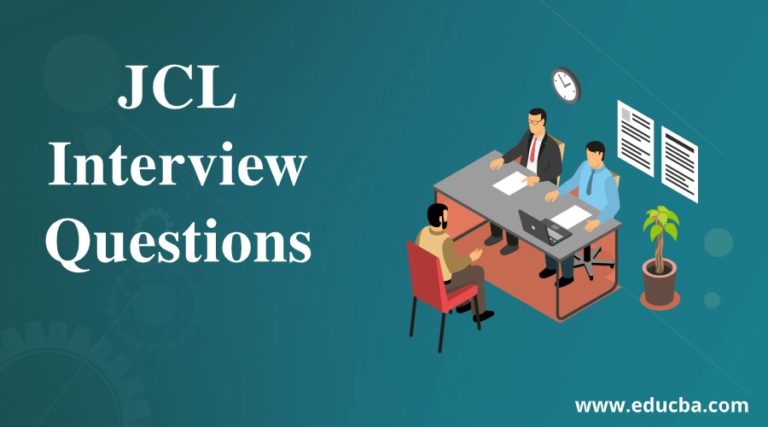 Top 10 JCL Interview Questions and Answers {Update for 2023}
