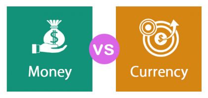 Money vs Currency | Top 5 Best Differences You Should Know